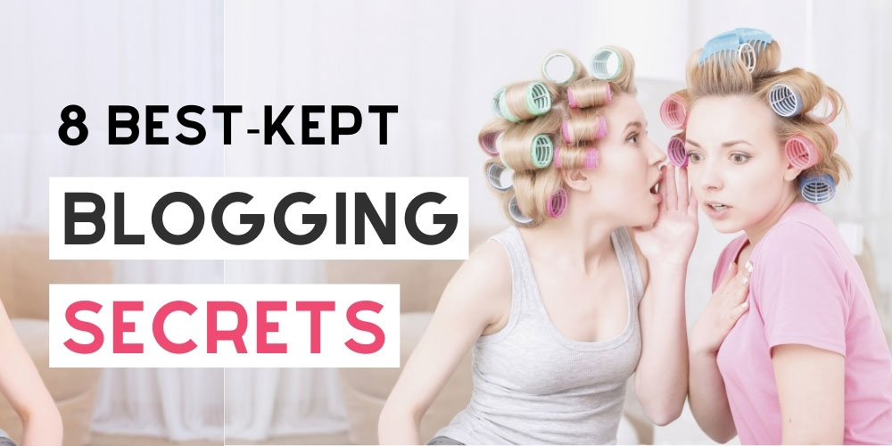8 Blogging Secrets From a Six-Figure Blogger (They Don't Want You to ...